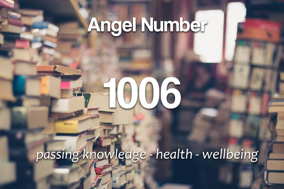 Angel Number 1006 - Meaning and Interpretation - Spirit Animals